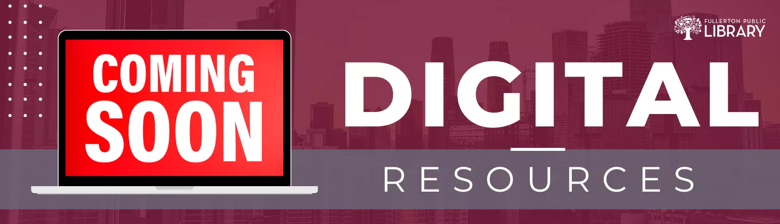 Digital Library and Services | Fullerton Public Library